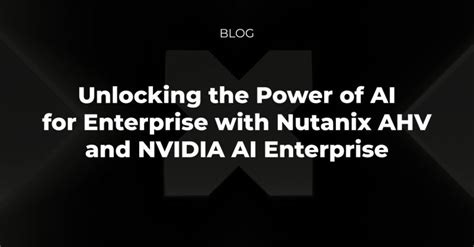 How Nutanix Ahv For Nvidia Ai Enterprise Boosts Customer Service Nutanix Posted On The Topic How Nutanix Ahv For Nvidia Ai Enterprise Boosts Customer Service Nutanix Posted On The Topic