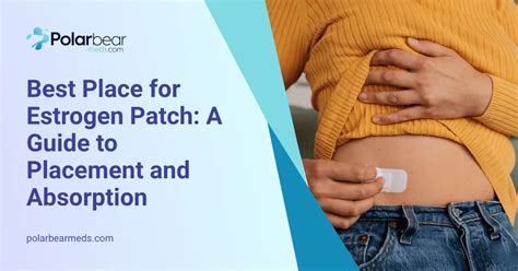 Best Place For Estrogen Patch A Guide To Ideal Placement