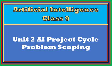 Comprehensive Notes Problem Scoping In Ai Class 9