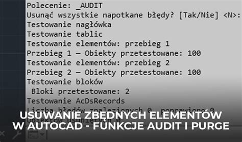 Jak Najlepiej Wyczyścić Projekt Programu Autocad Różnice Między Funkcją Audit I Purge Pcc Polska