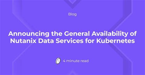 Nutanix Data Services For Kubernetes Empowers Developers With Efficient And Easy To Use Tools