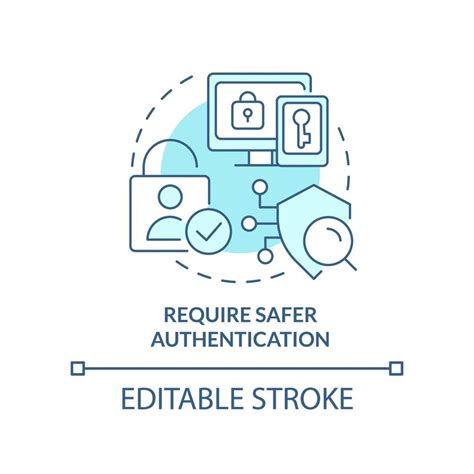 Require Safer Authentication Turquoise Concept Icon Customer Digital Identity Abstract Idea