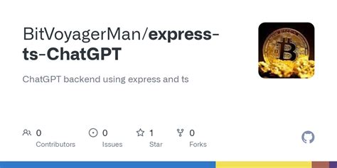Github Bitvoyagermanexpress Ts Chatgpt Chatgpt Backend Using Express And Ts