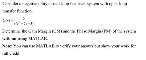Solved Consider A Negative Unity Closed Loop Feedback System Chegg