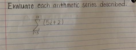 Solved Evaluate Each Arithmetic Series Described I Chegg