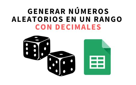 Generar Números Aleatorios Entre Dos Números Con Decimales En Hojas De