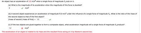 Solved An Object Has An Acceleration Of M S When A Chegg