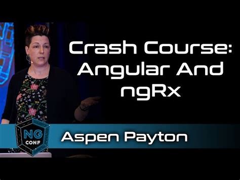Ng Conf Talk Crash Course Angular And Ngrx From Ng Conf Class Central