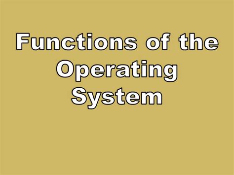 PPT Functions Of The Operating System PowerPoint Presentation Free Download ID