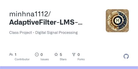 Github Minhna1112adaptivefilter Lms Verilog Class Project Digital Signal Processing