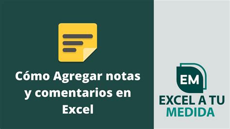 ¿cómo Agregar Notas Y Comentarios En Excel Excel A Tu Medida
