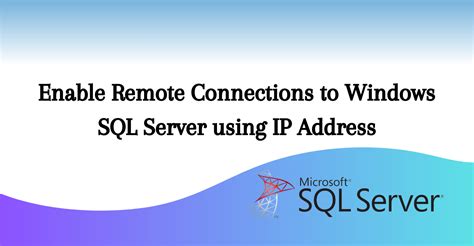 How To Enable Remote Connections To Windows Sql Server Using Ip Address Dedicated Devops