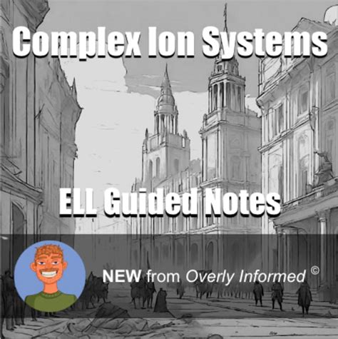 Complex Ion Systems Ell Guided Notes By Overly Informed Tpt