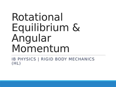 Ib Dp Physics Rigid Body Angular Momentum Hl Teaching Resources