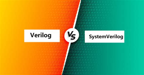 Verilog Vs Systemverilog What Are The Differences Between Them