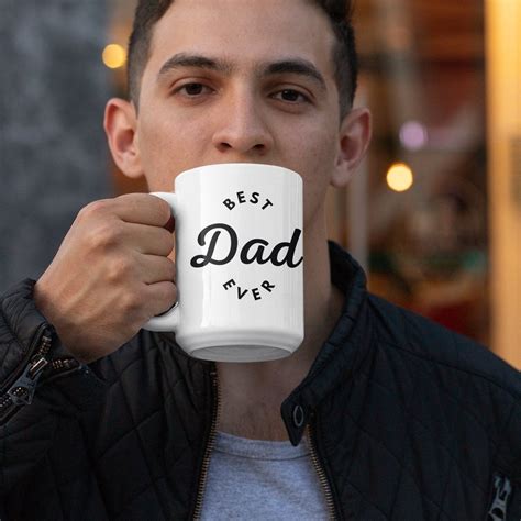 Best Dad Ever Mug Dad Coffee Mug Fathers Day Ts 15oz Etsy