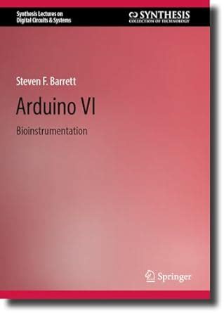 Arduino VI Bioinstrumentation Synthesis Lectures On Digital Circuits