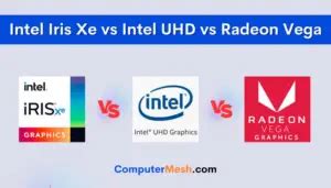Intel Iris Xe Vs Intel Uhd Graphics Comparison With Table