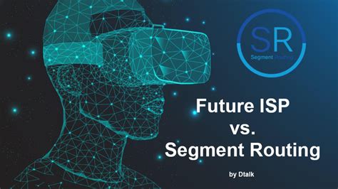 Future Isp Vs Segment Routing