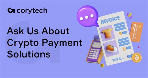 Facilitating Cross Border Transactions With Cryptocurrency Payment Solutions A Guide For