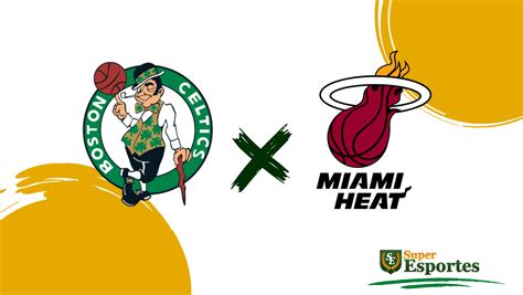 Boston Celtics X Miami Heat Onde Assistir Ao Vivo Horário Do Jogo E
