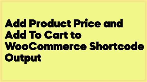 Add Product Price And Add To Cart To Woocommerce Shortcode Output 1