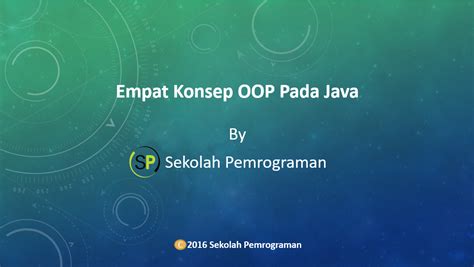 Empat Konsep Oop Pada Java Sekolah Pemrograman