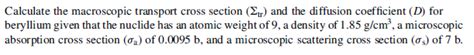 Solved Calculate The Macroscopic Transport Cross Section