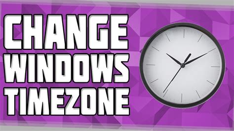 How To Change Your Timezone In Windows Windows 10 Timezone Settings