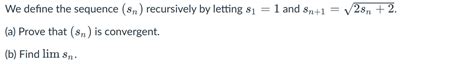 Solved We Define The Sequence Sn Recursively By Letting Chegg