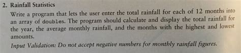 Solved 2 Rainfall Statistics Write A Program That Lets The