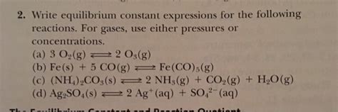 Solved Write Equilibrium Constant Expressions For The Chegg Com