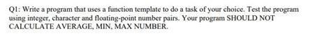 Solved Q Write A Program That Uses A Function Template To Chegg