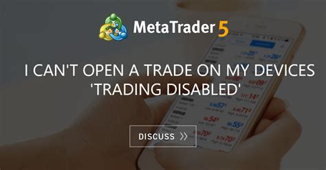 I Can T Open A Trade On My Devices Trading Disabled Day Trading General MQL Programming