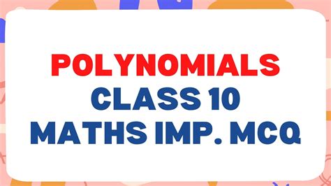 Mcq Questions For Class 10 Maths Polynomials With Answers The