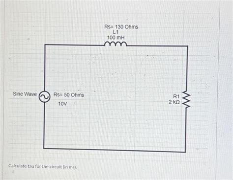 Calculate Tau For The Circuit In Ms Chegg Com