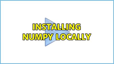 Installing Numpy Locally Youtube