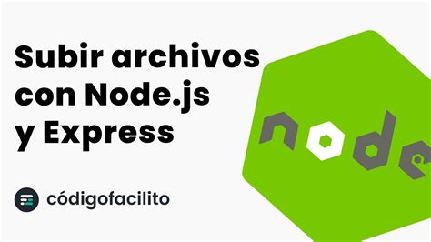 Subir Archivos Con Un Servidor De Nodejs Y Express Tutorial Youtube