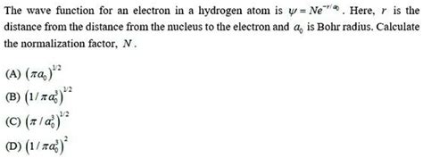 Solved The Wave Function For An Electron In A Hydrogen Atom Is Î¨ Ne Here R Is The Distance