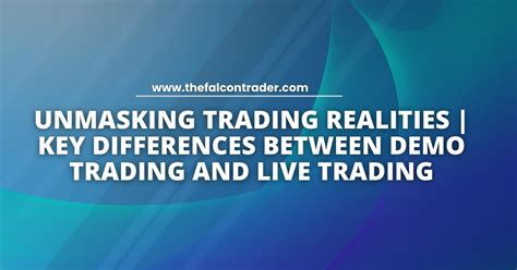 Unravel Differences Between Demo Trading And Live Trading Now 2023