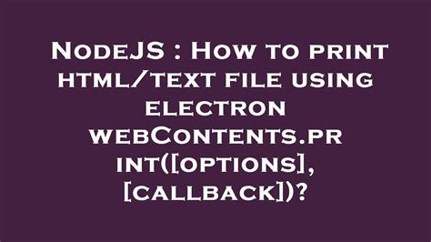 NodeJS How To Print Html Text File Using Electron WebContents Print