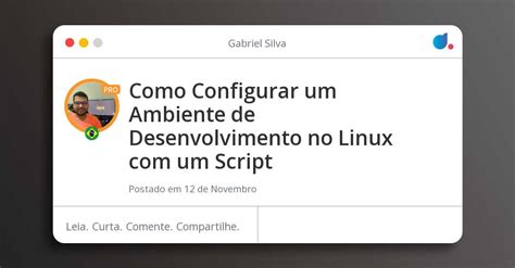 Como Configurar Um Ambiente De Desenvolvimento No Linux Com Um Script