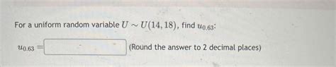 solved for a uniform random variable u∼u 14 18 ﻿find u0 63