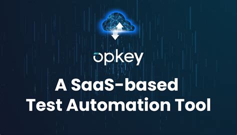 Opkey The Saas Based Test Automation Tool Artoftesting