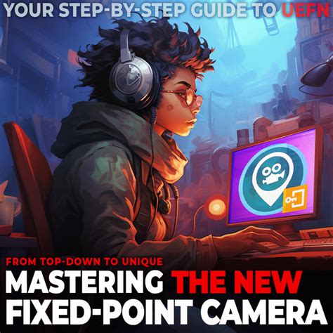 Mastering Fixed Point Cameras Community Tutorial