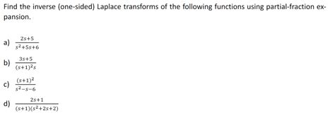 Solved Find The Inverse One Sided Laplace Transforms Of