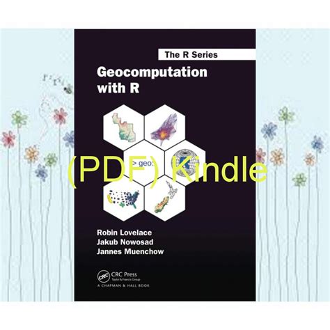 book kindle geocomputation with r chapman and hall crc the r series