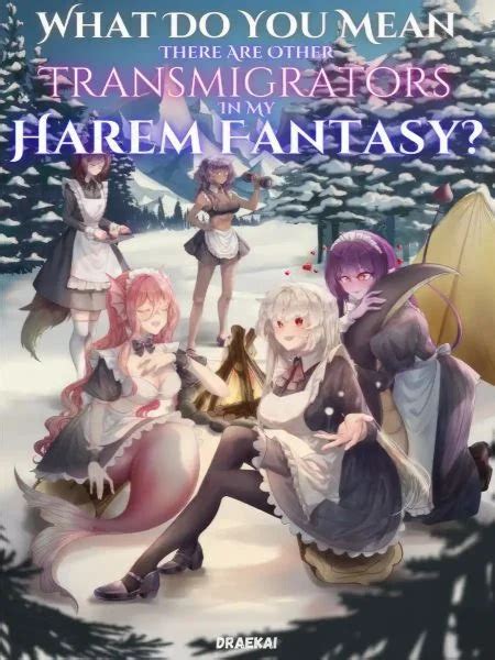 What Do You Mean There Are Other Transmigrators In My Harem Fantasy Chapter 1082 Read Online