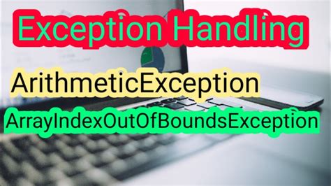 81 Exception Handlingarithmetic Exceptionarrayindexoutofbounds Exception Youtube