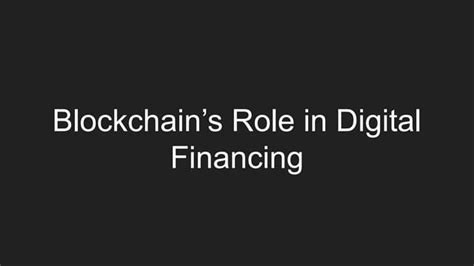 Blockchains Role In The Digital Financing Pdf Computing